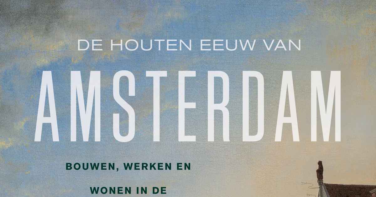 Boekpresentatie De houten eeuw van Amsterdam - Gabri van Tussenbroek ...