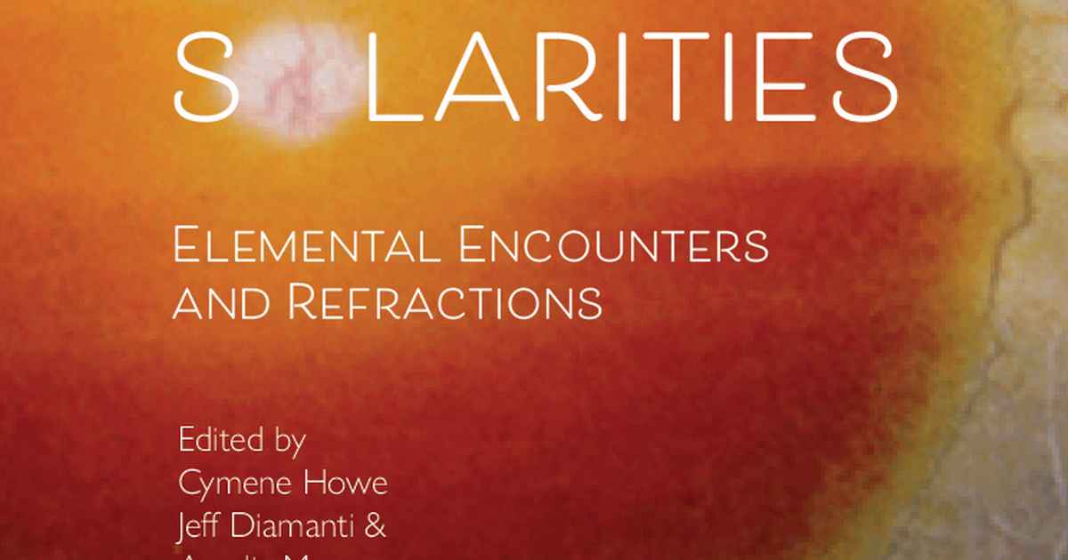 Solarities: Elemental Encounters and Refractions - Amsterdam Institute ...