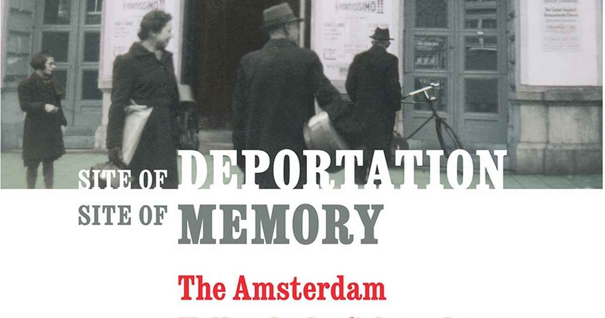 Site of Deportation, Site of Memory | Frank van Vree, Hetty Berg, David ...