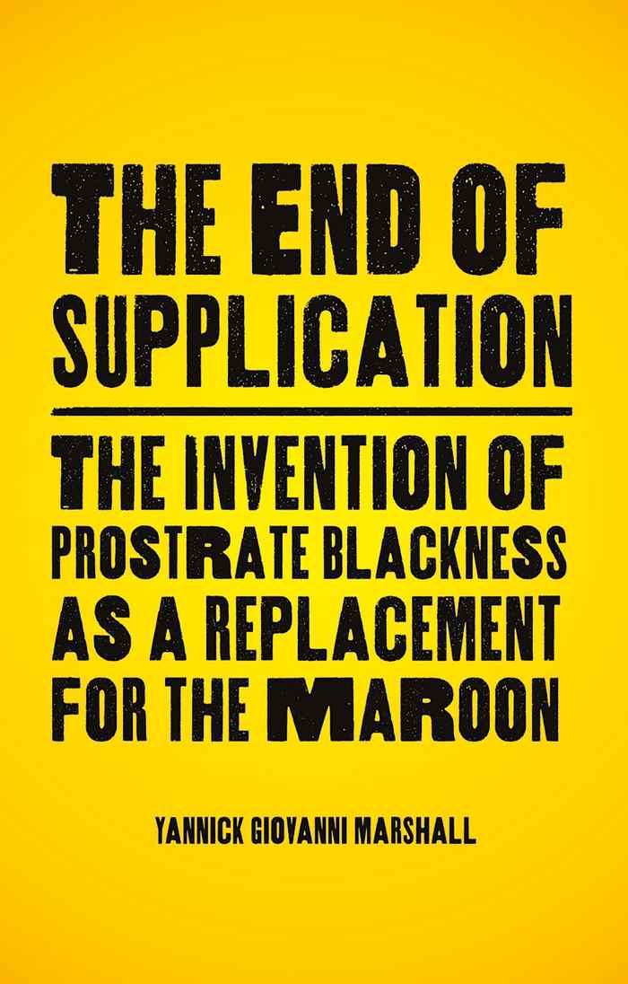 The End of Supplication: The Invention of Prostrate Blackness as a ...